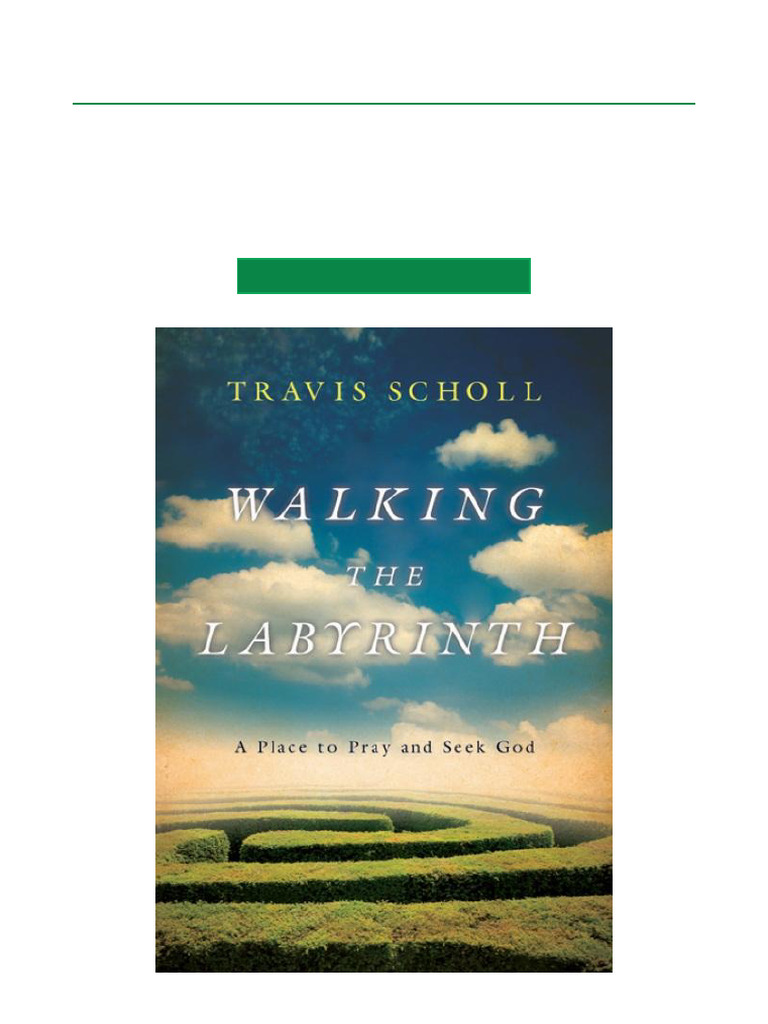 Walking The Labyrinth A Place To Pray and Seek God Complete PDF ...