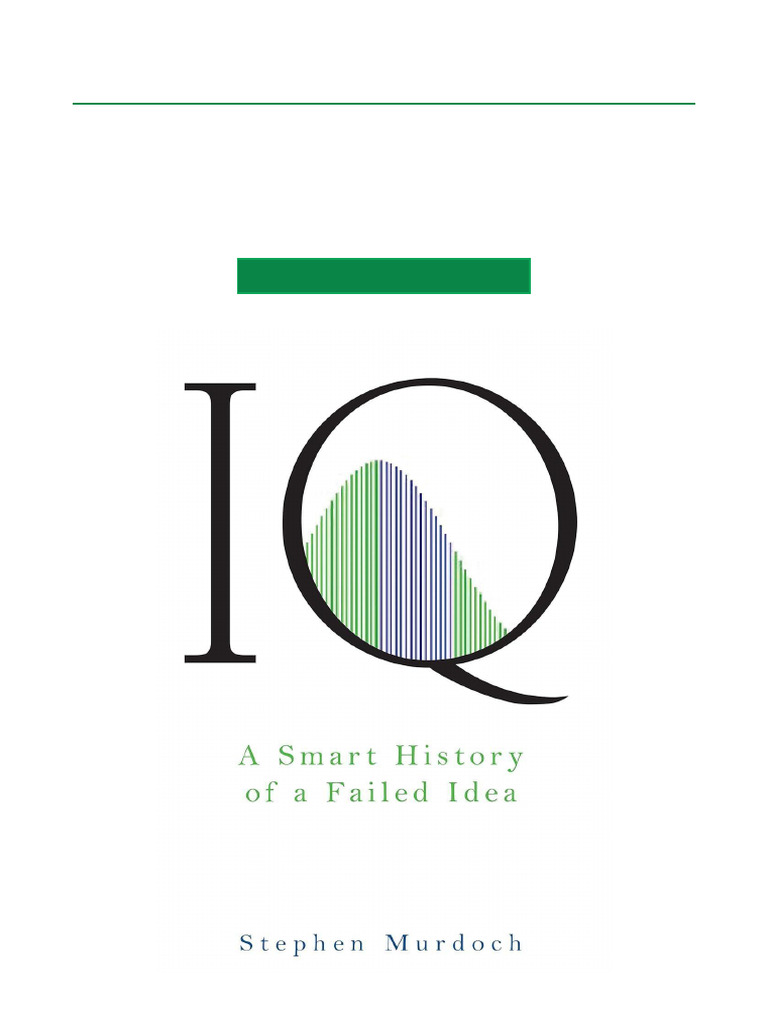 IQ A Smart History of A Failed Idea - 1st Edition Ebook Full Text | PDF | Intelligence Quotient