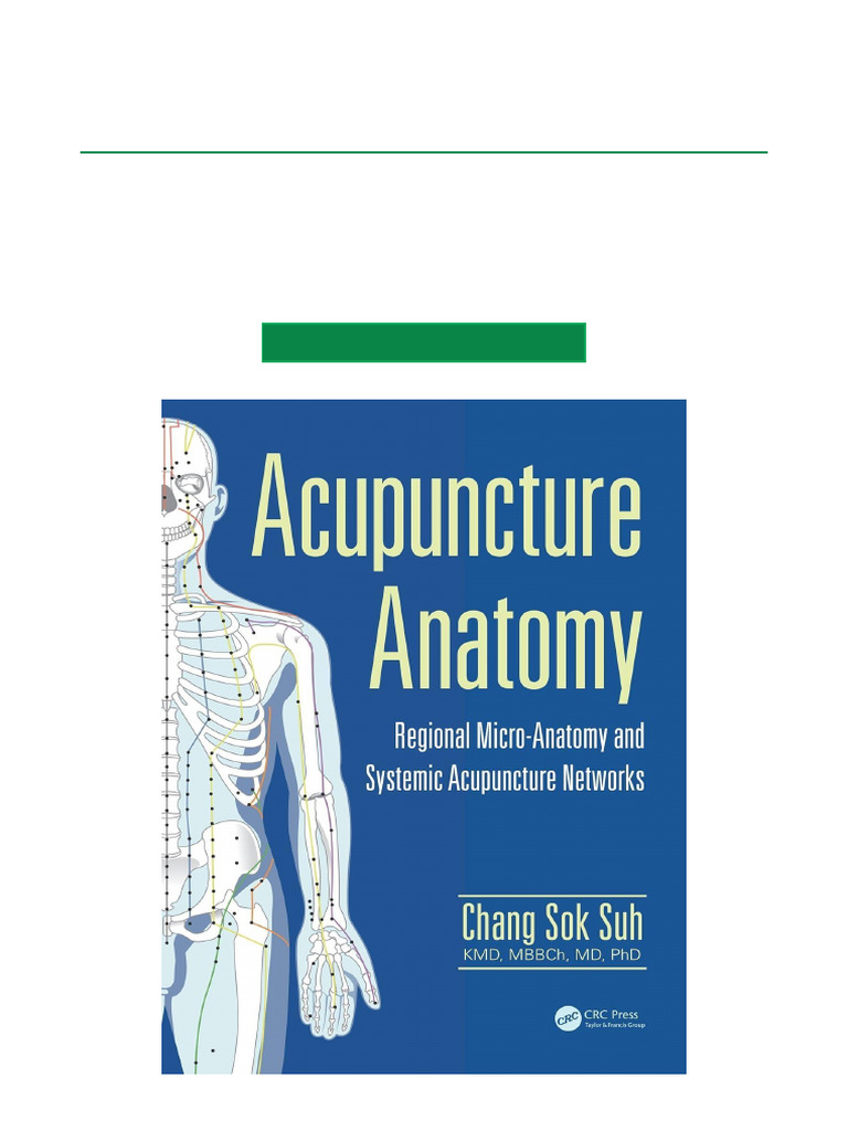Acupuncture Anatomy Regional Micro Anatomy and Systemic Acupuncture Networks 1st Edition ...
