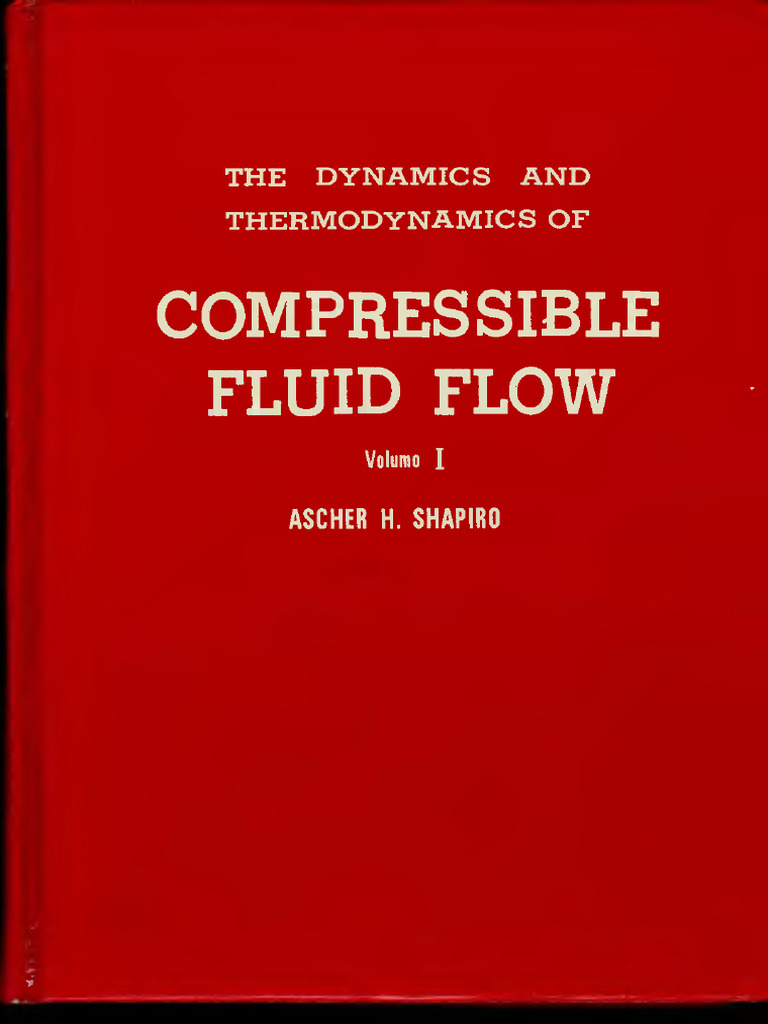 Ascher H. Shapiro - The Dynamics and Thermodynamics of Compressible Fluid Flow Volume 1 (1953 ...