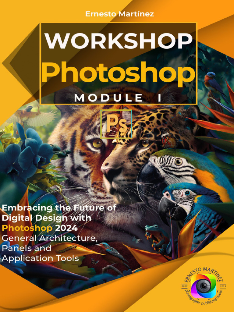 Photoshop Workshop. Module I. Embracing The Future of Digital Design With Photoshop 2024 General ...
