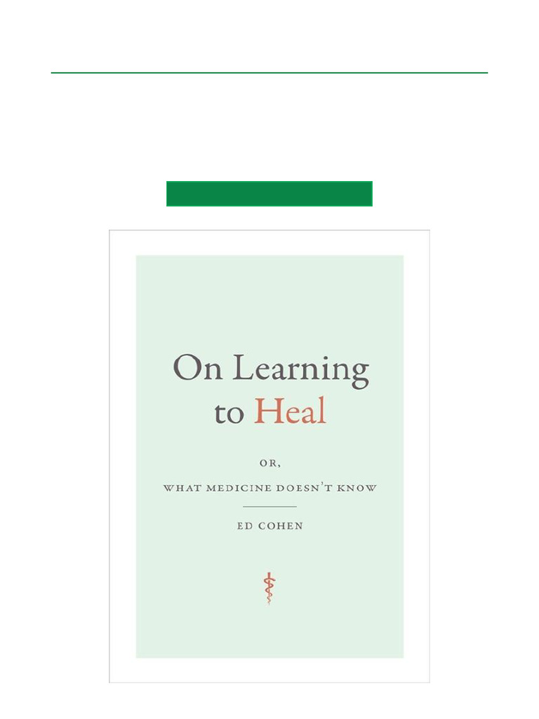On Learning To Heal Or, What Medicine Doesn't Know Final Version ...