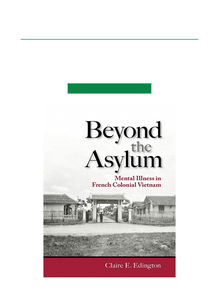 Beyond The Asylum Mental Illness in French Colonial Vietnam Complete ...