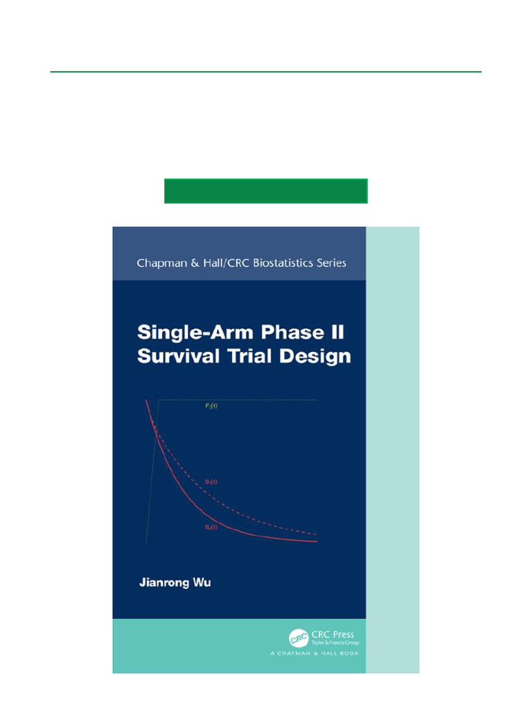Single Arm Phase II Survival Trial Design, 1st Edition Unrestricted ...