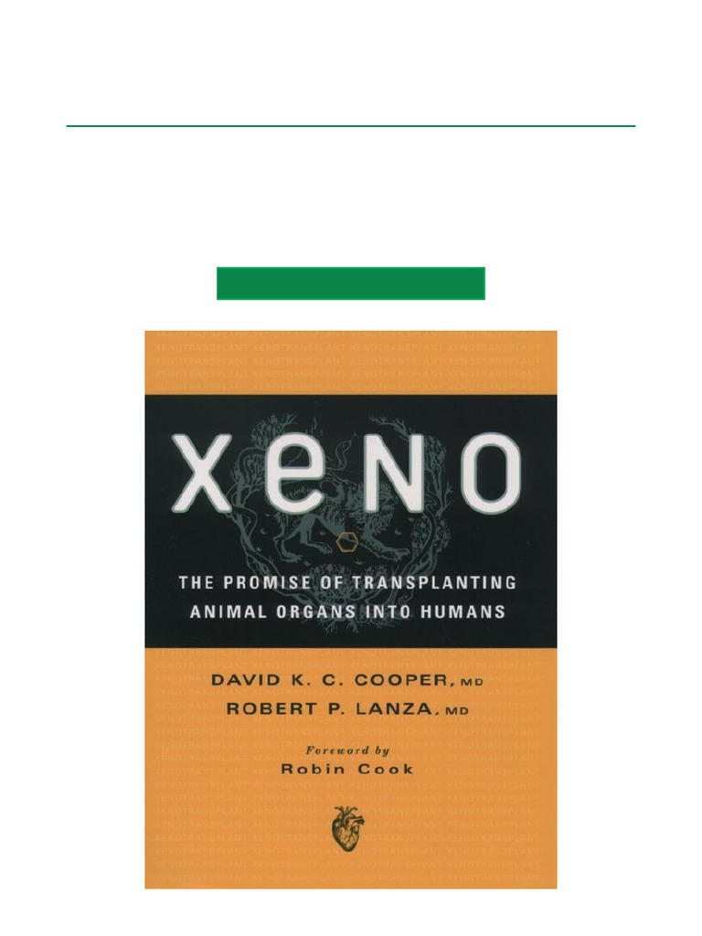 Xeno The Promise of Transplanting Animal Organs Into Humans Full Text | PDF | Organ ...