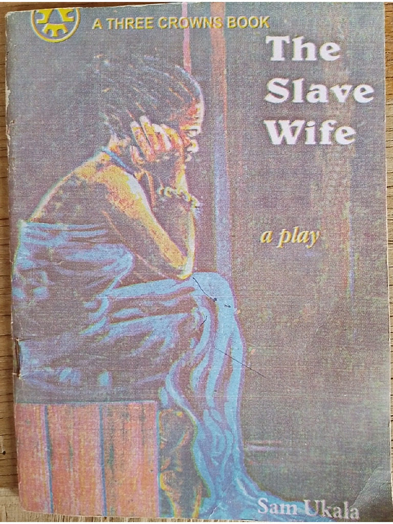 The Slave Wife by Sam Ukala | PDF
