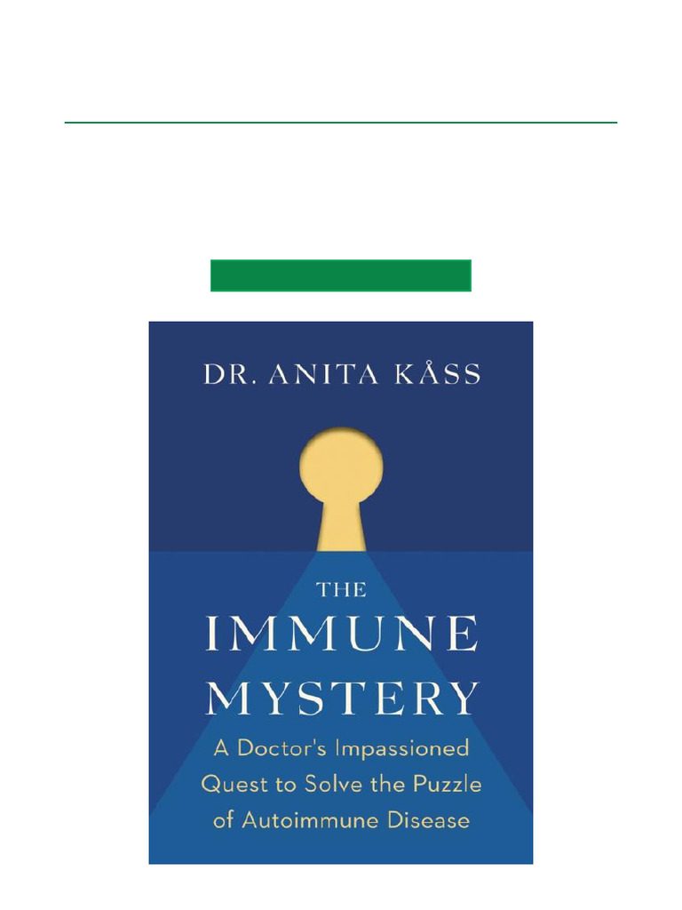 The Immune Mystery A Doctor's Impassioned Quest To Solve The Puzzle of ...