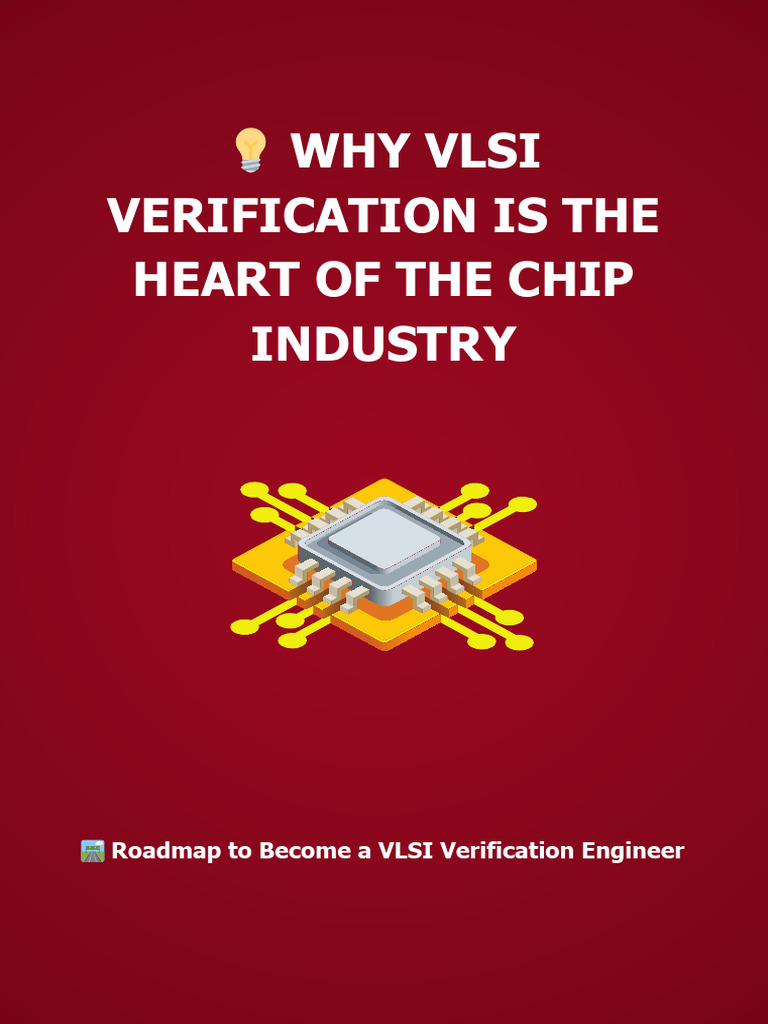 ? Why VLSI Verification Is The Heart of The Chip Industry | PDF