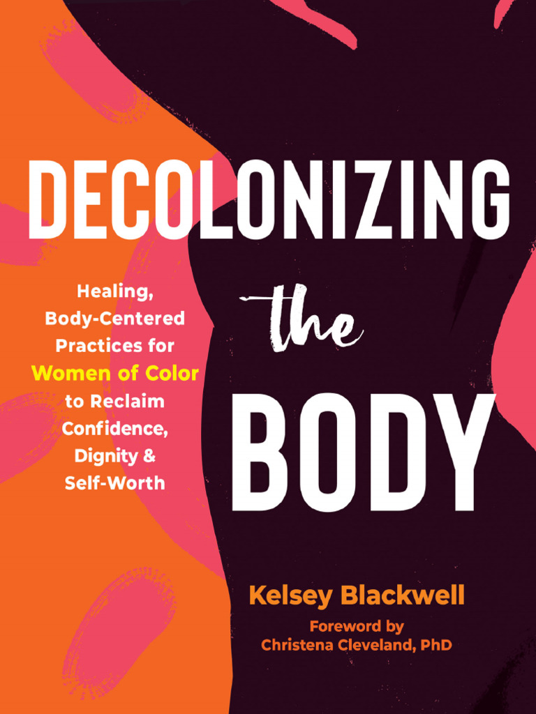 Decolonizing The Body by Kelsey Blackwell | PDF | Colonialism | Imperialism