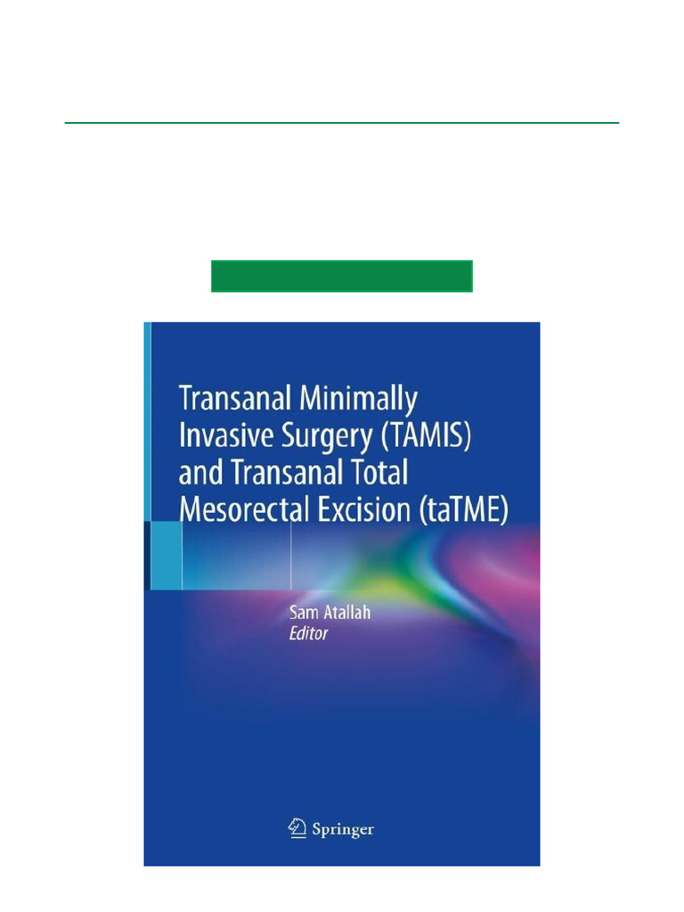 Transanal Minimally Invasive Surgery (TAMIS) and Transanal Total ...