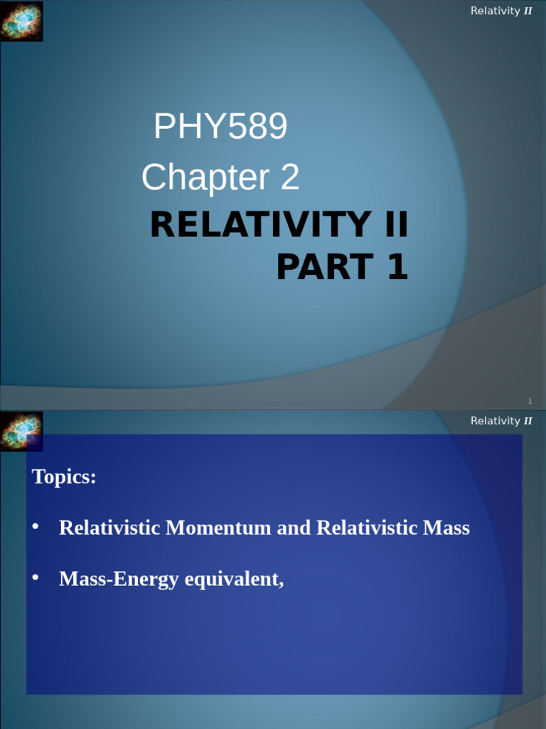 Relativity II Part 1 Relativistic Momentum, Relativistic Mass, Energy | PDF | Momentum | Mass