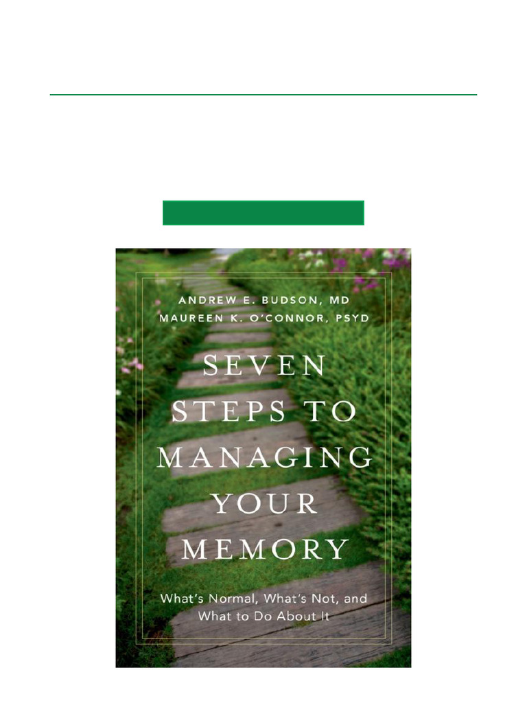 Seven Steps to Managing Your Memory What's Normal, What's Not, and What to Do About It Complete ...