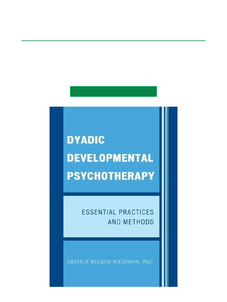 Dyadic Developmental Psychotherapy Essential Practices and Methods Reference Book Download | PDF ...