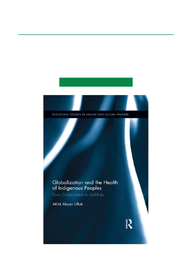Globalization and the Health of Indigenous Peoples From Colonization to ...
