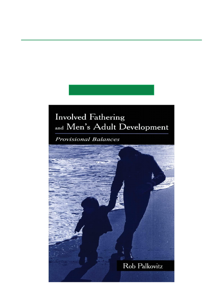 Involved Fathering and Men's Adult Development Provisional Balances ...