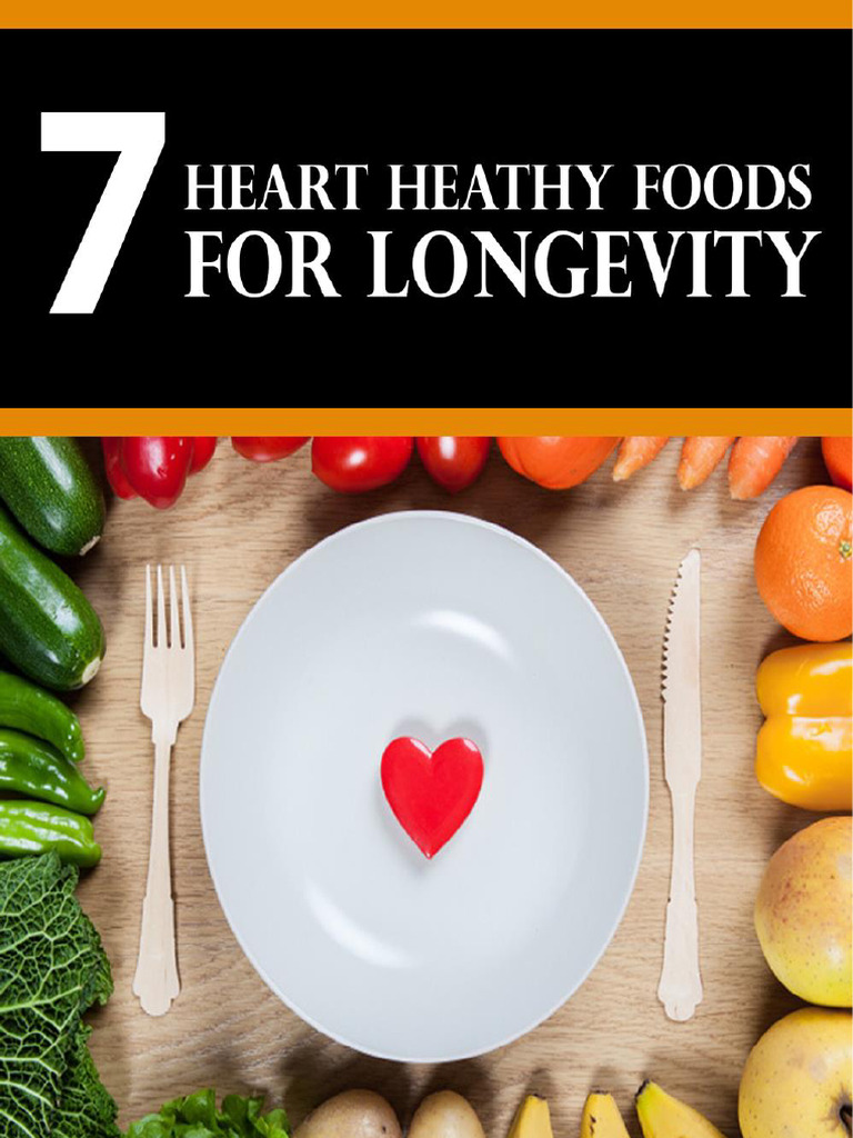 7 Heart Healthy Foods For Longevity | PDF | Fat | Chocolate