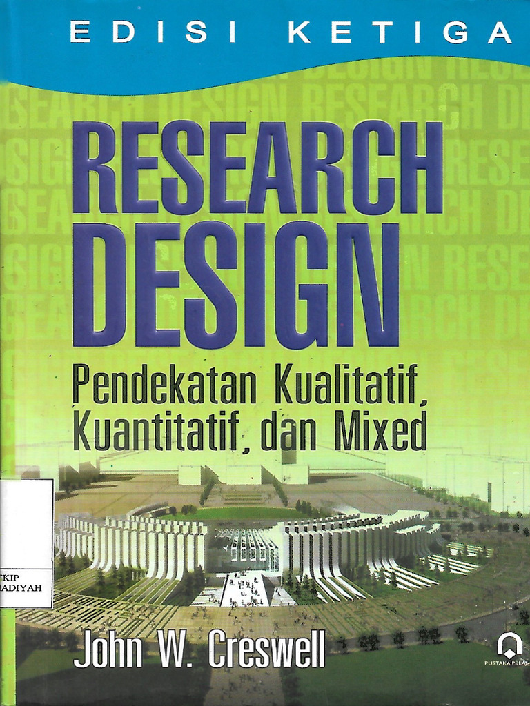 RESEARCH DESIGN PENDEKATAN KUANTI, KUALI, Mix. John Creswell Edisi Ke-3 ...