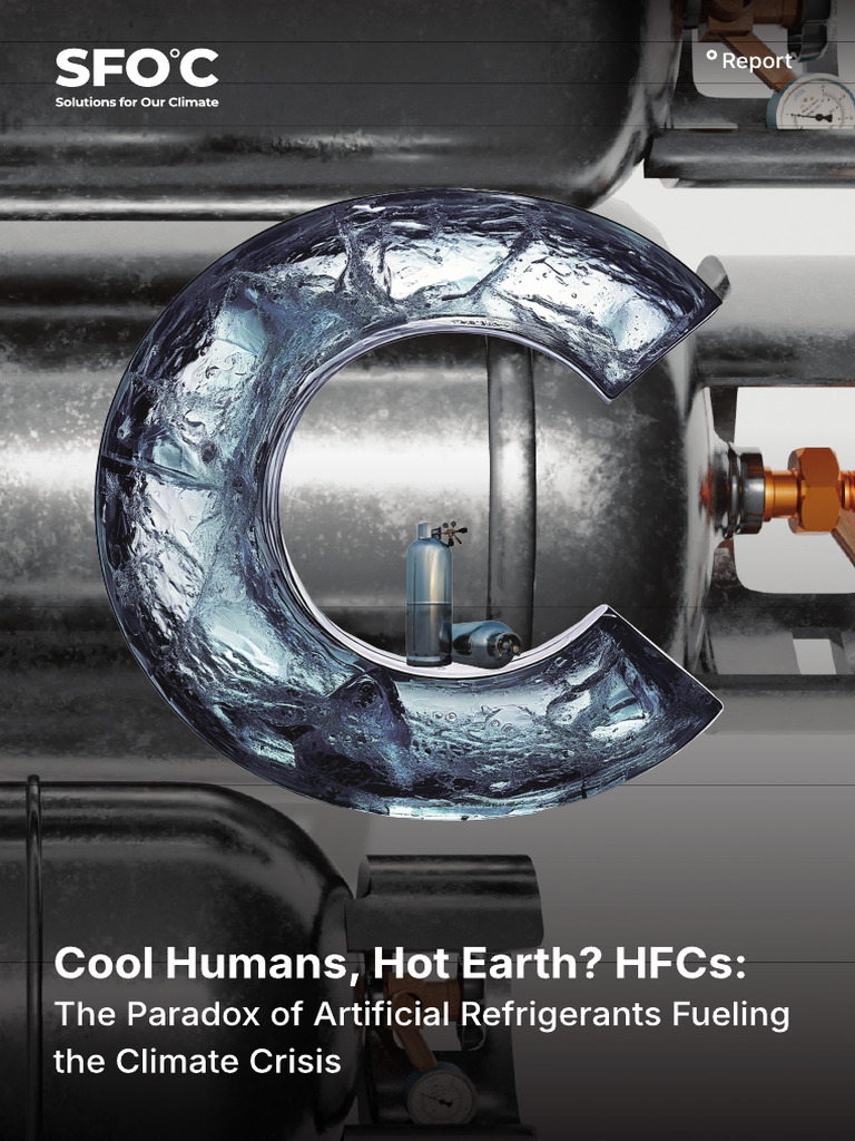 SFOC - Cool Humans Hot Earth - HFCs-The Paradox of Artificial Refrigerants Fueling The Climate ...