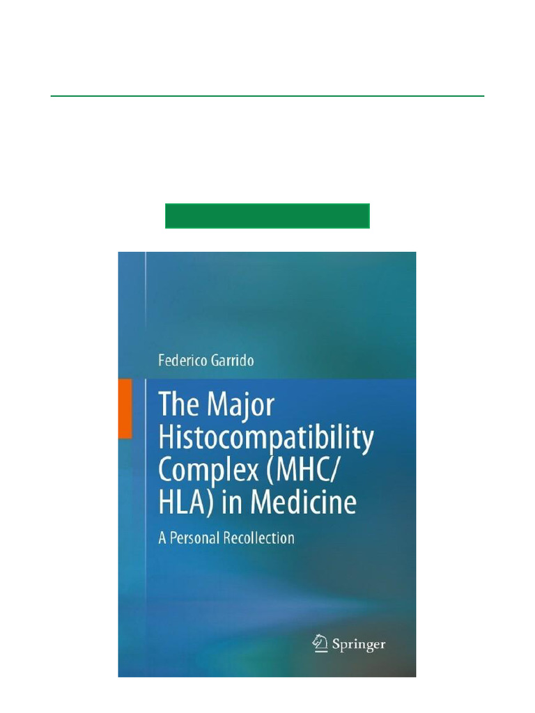 The Major Histocompatibility Complex (MHC/ HLA) in Medicine A Personal ...