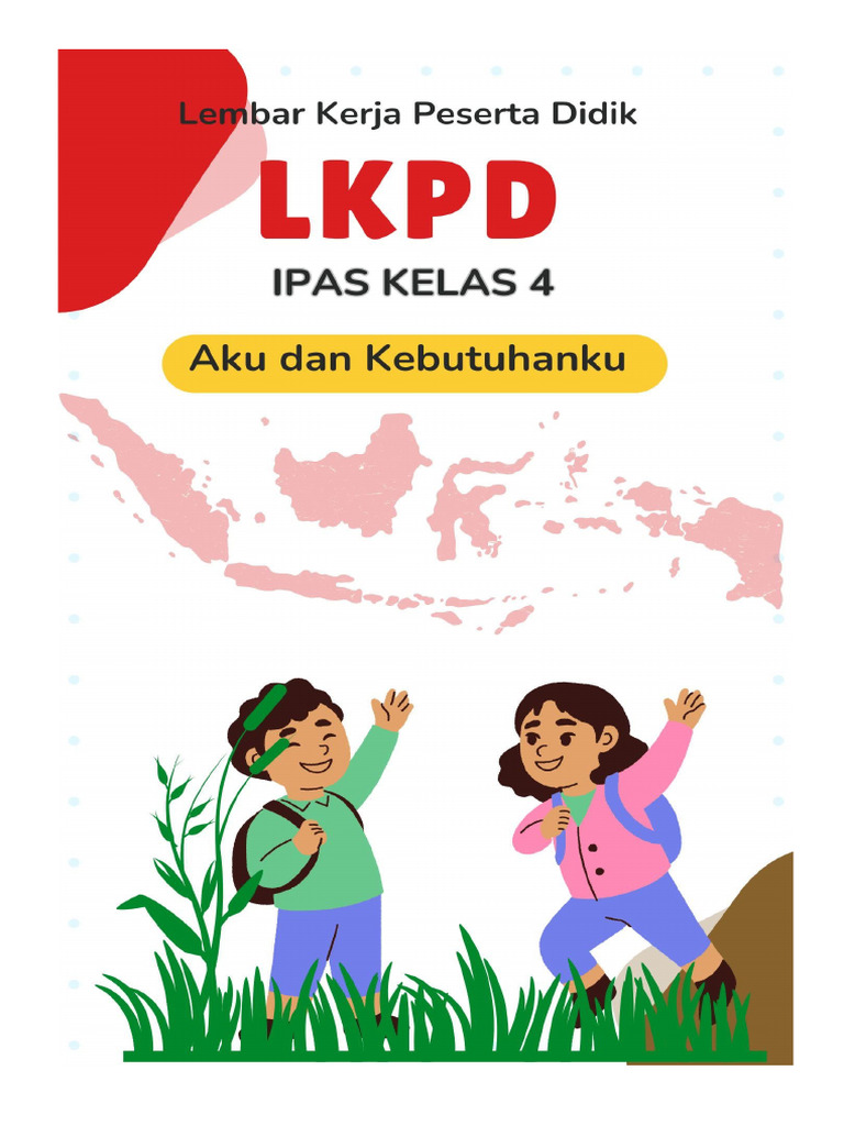 LKPD Ipas Kelas 4 Aku Dan Kebutuhanku | PDF