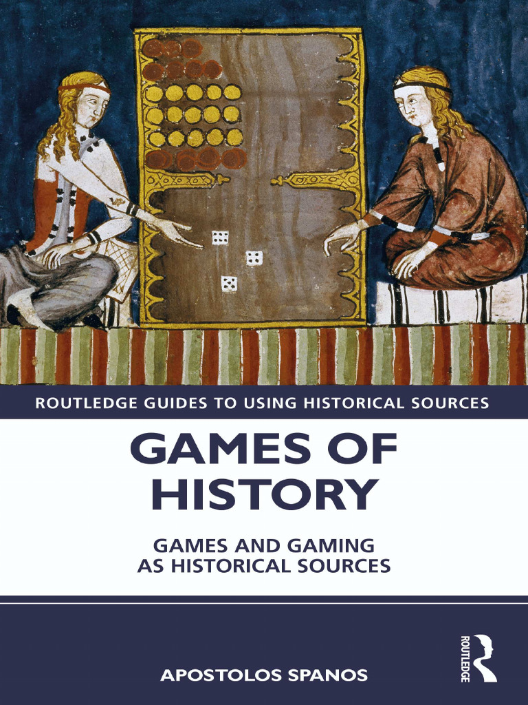 Games of History Games and Gaming As His-2 | PDF