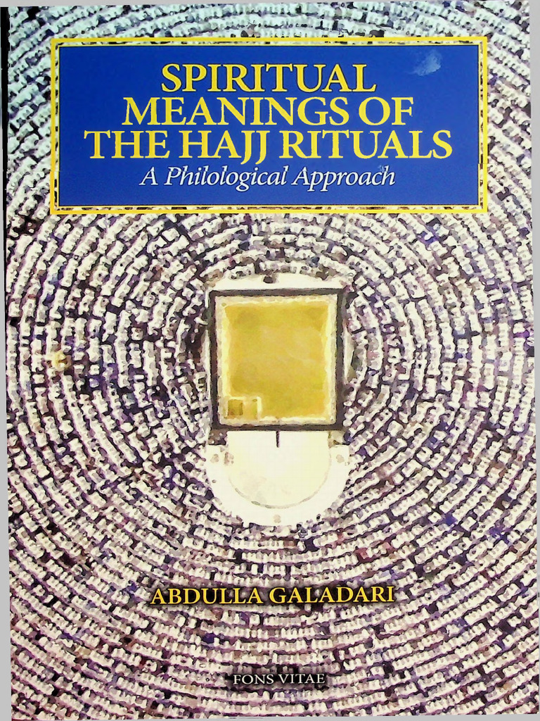 Spiritual Meanings of The Hajj Rituals - A Philological - Abdulla ...