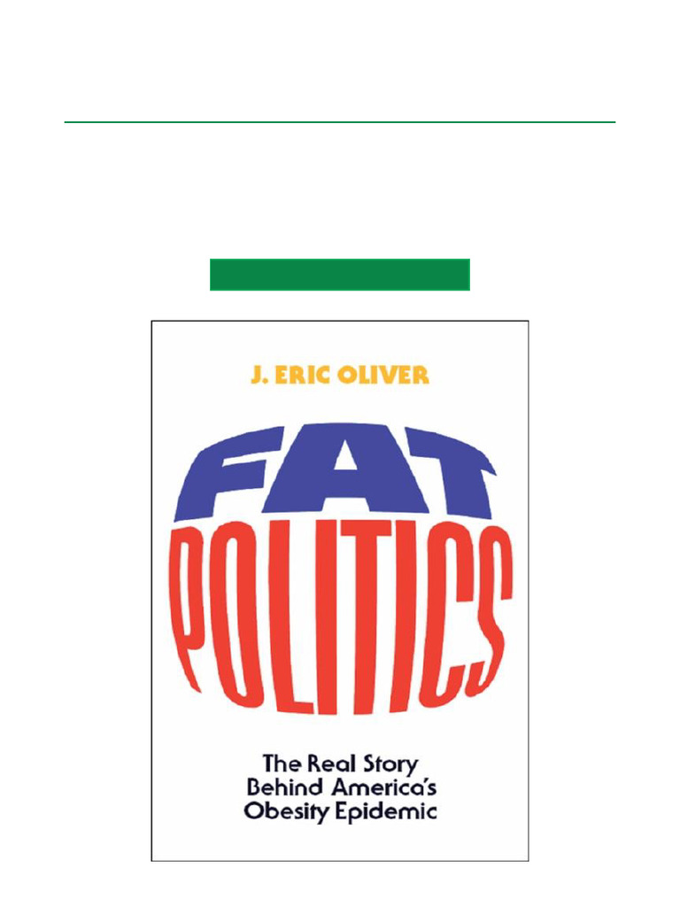 Fat Politics The Real Story Behind America's Obesity Epidemic Complete ...