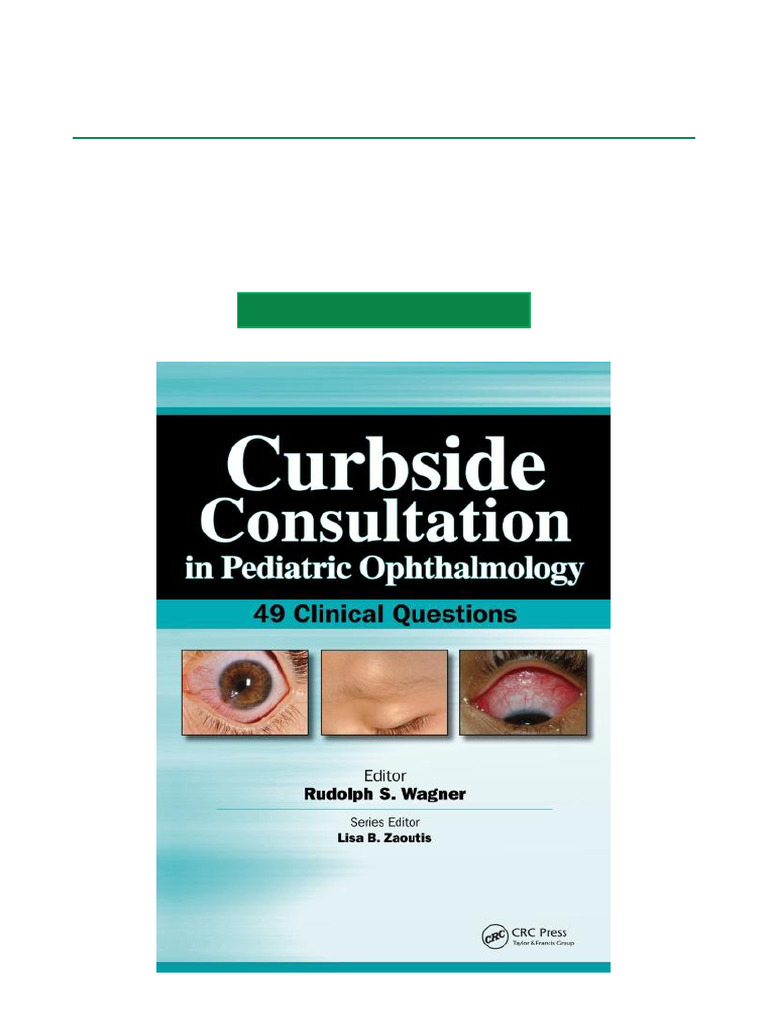 Curbside Consultation in Pediatric Ophthalmology 49 Clinical Questions ...
