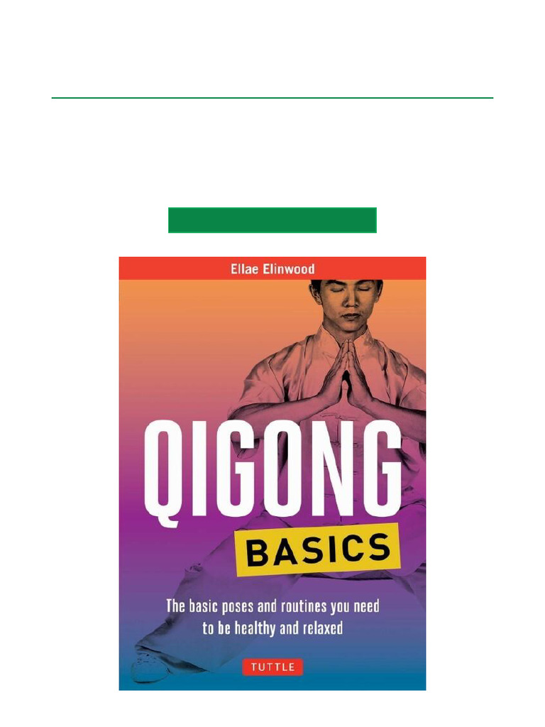 Qigong Basics The Basic Poses and Routines You Need To Be Healthy and ...