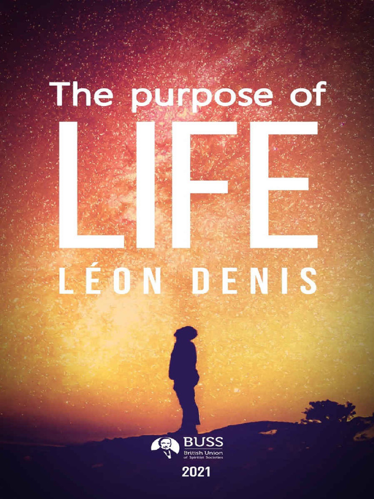 The Purpose of Life (Léon Denis) | PDF | Soul | Conscience