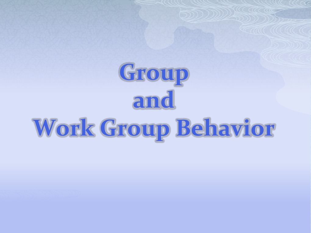 Group and Work Group Behavior. Ppp.. | PDF | Norm (Social) | Leadership