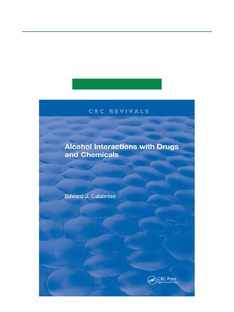 Alcohol Interactions With Drugs and Chemicals 1st Edition Full Download ...