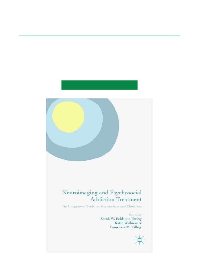 Neuroimaging and Psychosocial Addiction Treatment An Integrative Guide For Researchers and ...