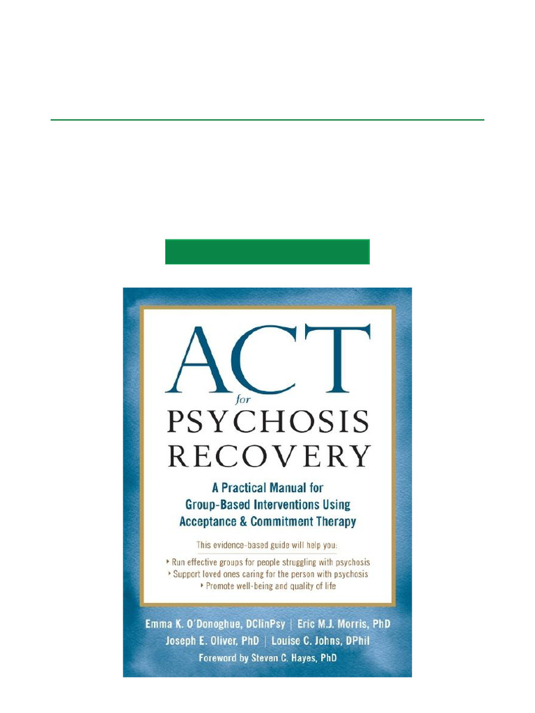 ACT For Psychosis Recovery A Practical Manual For Group Based Interventions Using Acceptance and ...