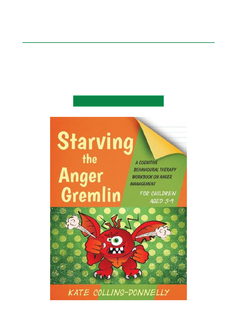 Starving The Anger Gremlin For Children Aged 5 9 A Cognitive Behavioural Therapy Workbook On ...