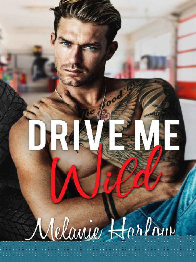 Drive Me Wild (Melanie Harlow) | PDF