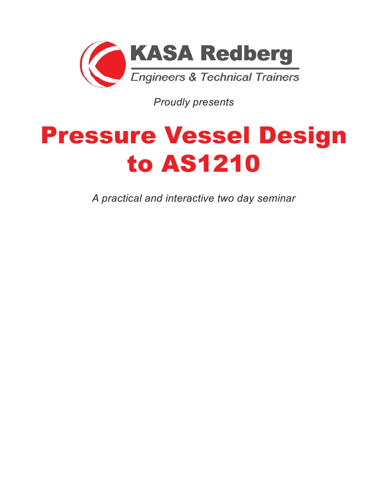 Pressure Vessel Design to AS1210: A practical and interactive two day ...