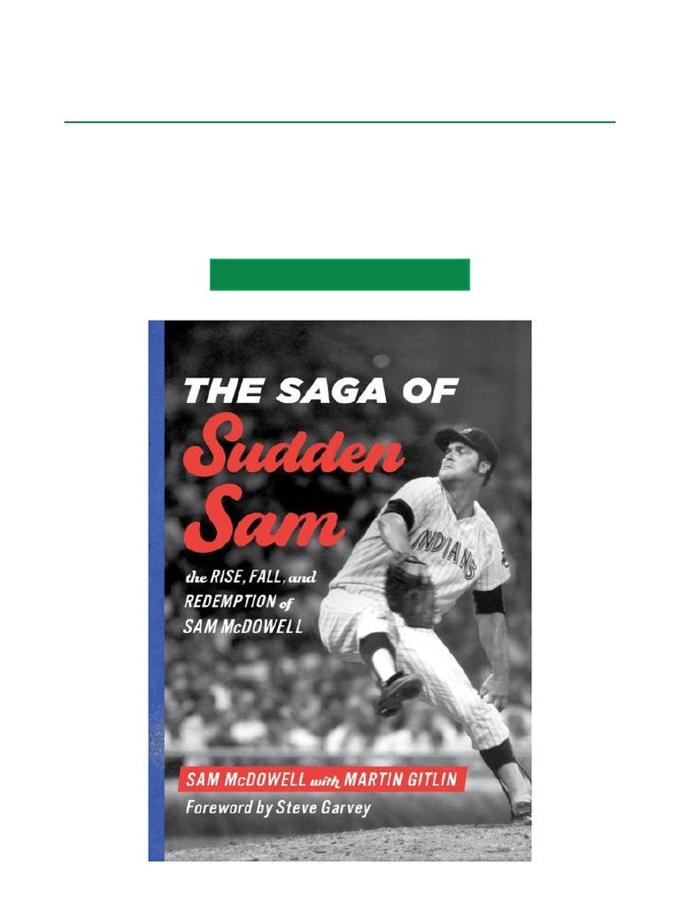 The Saga of Sudden Sam The Rise, Fall, and Redemption of Sam McDowell ...