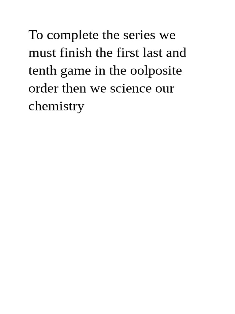 To Complete The Series We Must Finish The First Last and Tenth Game in ...