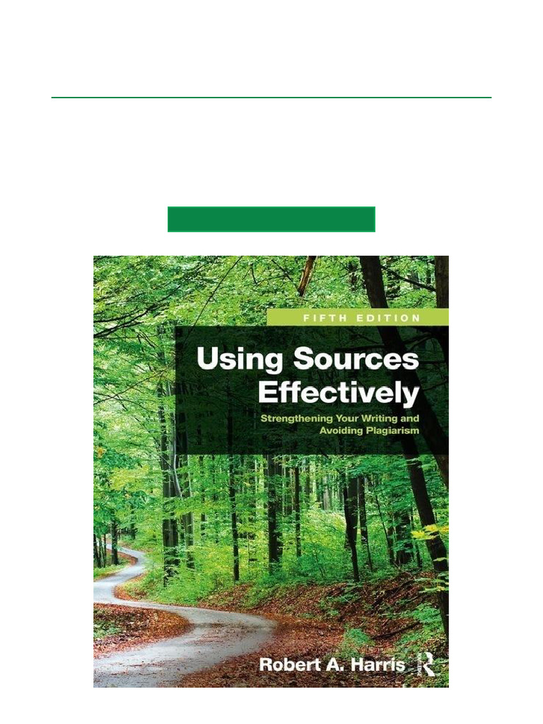 Using Sources Effectively Strengthening Your Writing and Avoiding ...