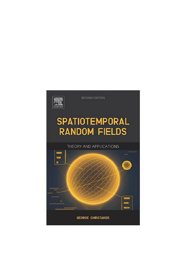 Spatiotemporal Random Fields, Second Edition: Theory and Applications ...