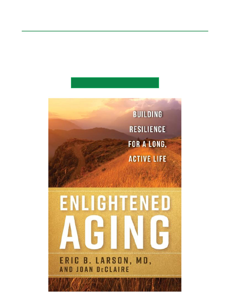 Enlightened Aging Building Resilience for a Long, Active Life High ...