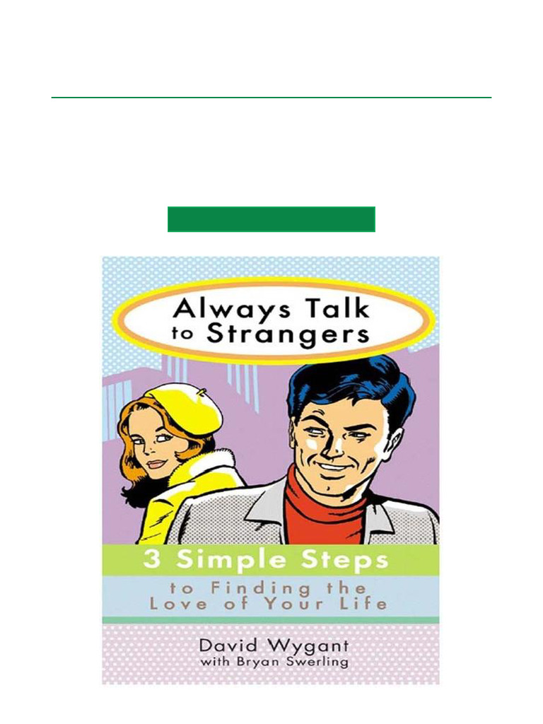 Always Talk To Strangers 3 Simple Steps To Finding The Love of Your ...