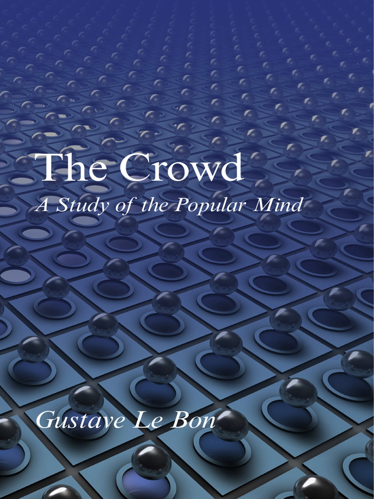 The Crowd - Gustave Le Bon (1895) | PDF