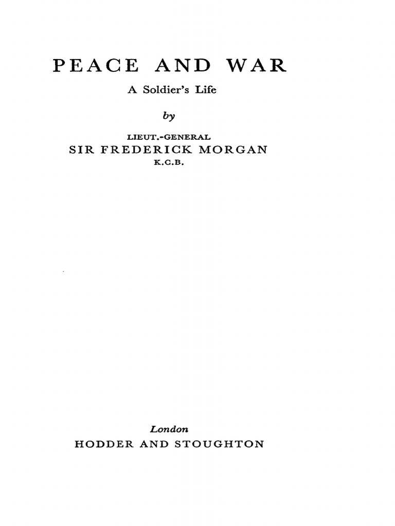 Morgan,_Gen_Sir_Frederick_Peace_and_War_A_Soldier's_Life_1961_1 | PDF