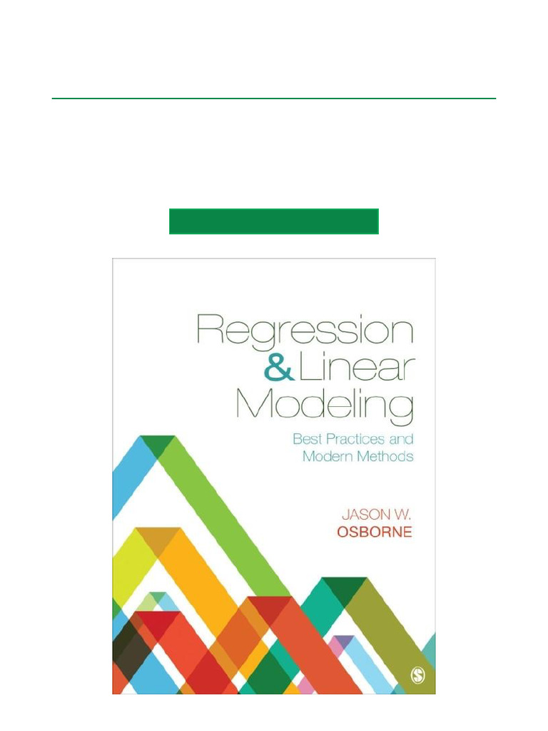 Regression & Linear Modeling Best Practices and Modern Methods, 1st Edition Complete DOCX ...