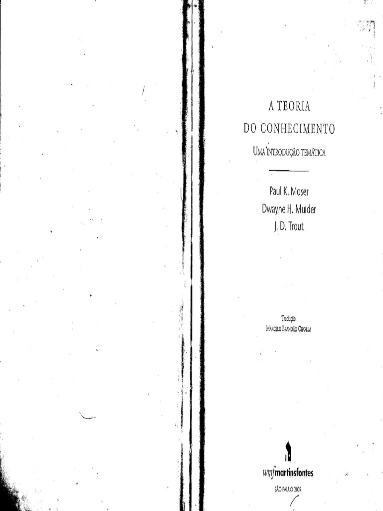 MOSER, Paul K. - MULDER, Dwayne H. - Trout, J. D. - A Teoria Do ...