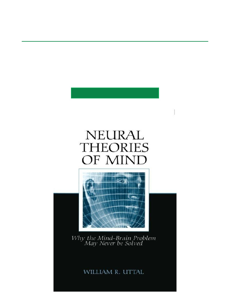 Neural Theories of Mind Why The Mind Brain Problem May Never Be Solved, 1st Edition Scribd ...
