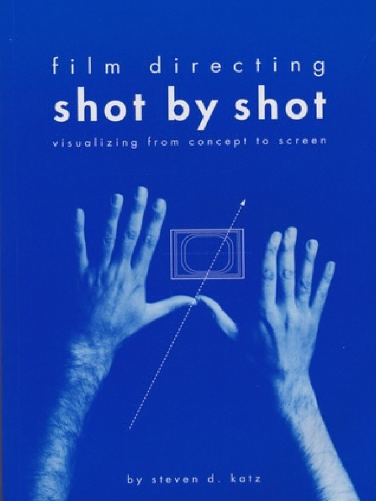 Film Directing: Shot-by-Shot Guide | PDF | Cinematography | Camera