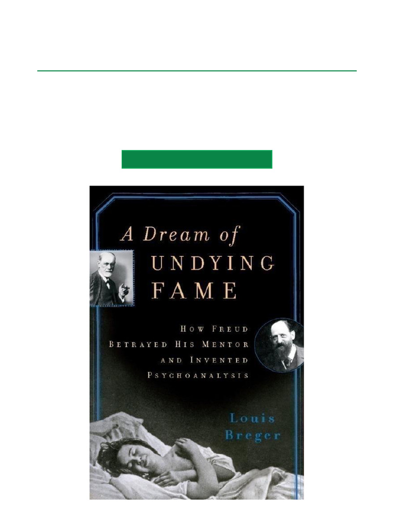 A Dream of Undying Fame How Freud Betrayed His Mentor and Invented ...